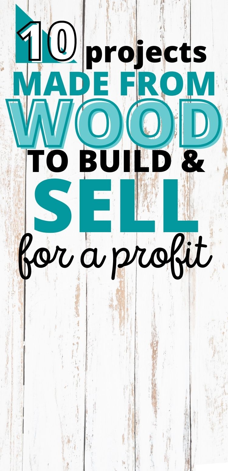 10 Handmade Wood Projects That Sell