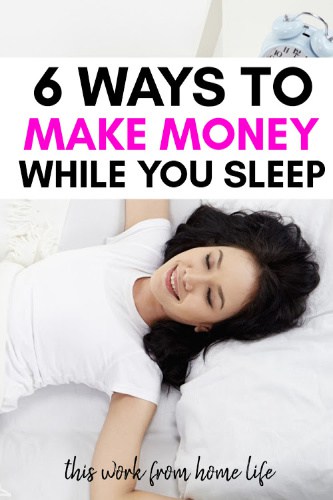 6 Ways To Make Money While You Sleep - This Work From Home Life