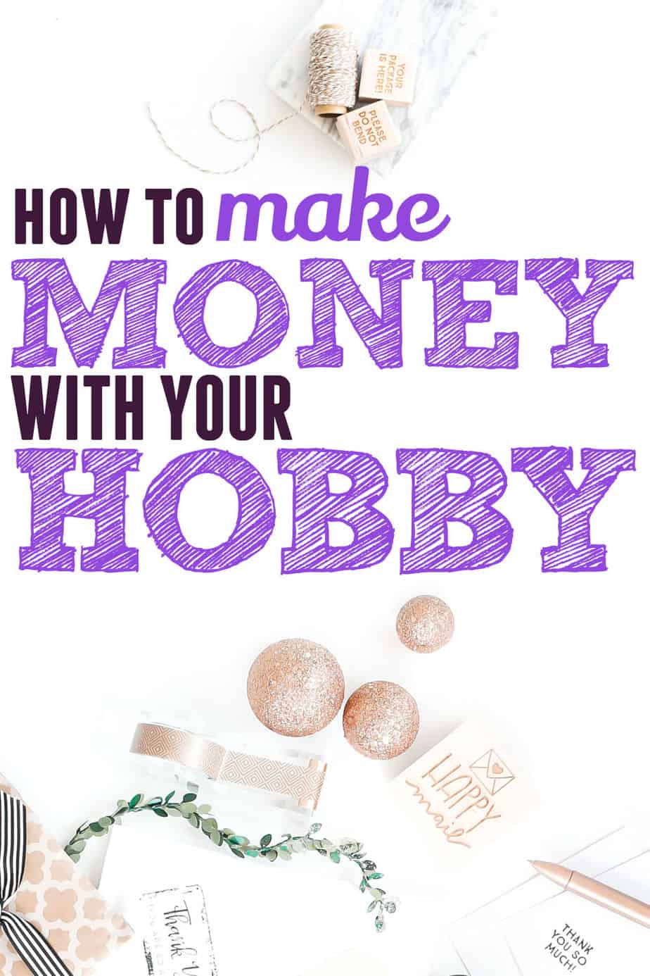 How To Make Money From Your Hobby