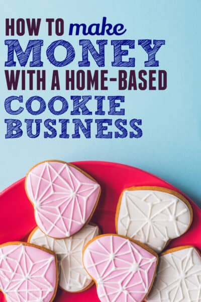 How to Make Money From A Home-Based Cookie Business