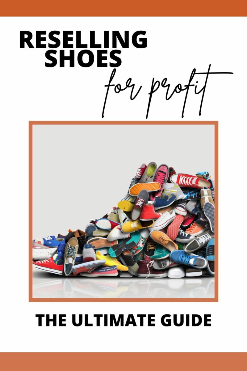 How To Start Reselling Shoes For Profit