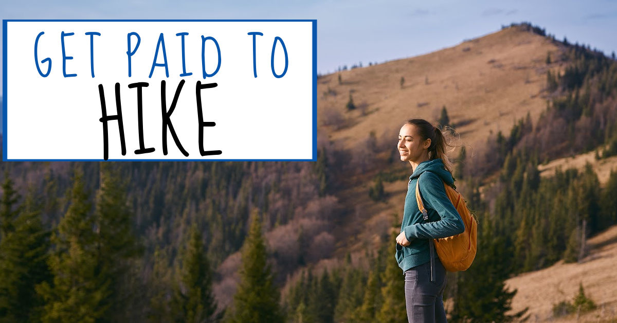 Get Paid To Hike (11 Ways To Make Money Walking)