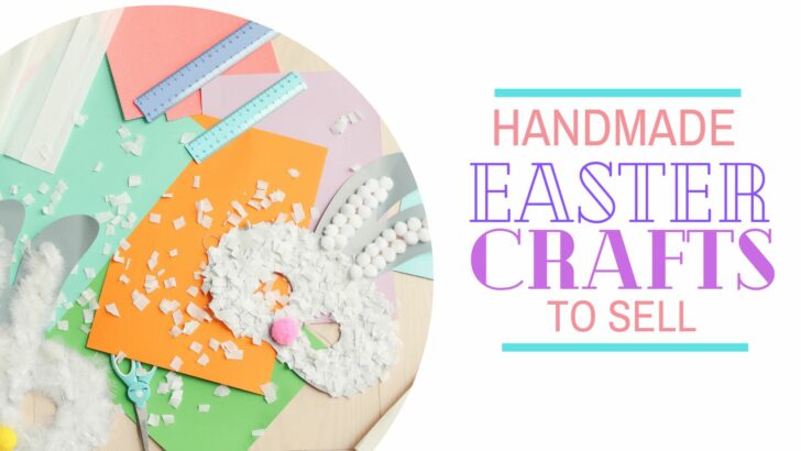 21 Handmade Easter Crafts To Sell