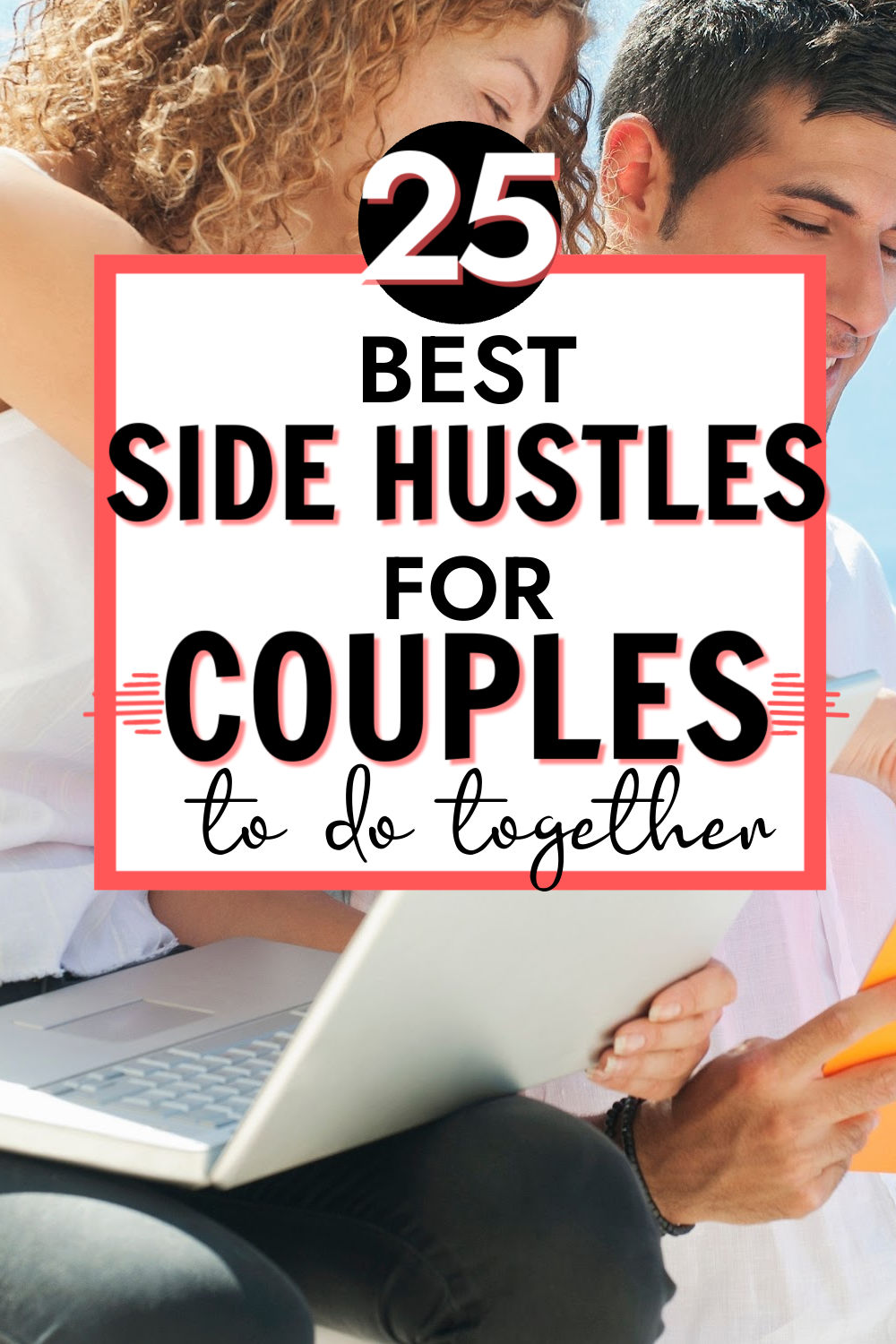 25 Best Side Hustles for Couples in 2025